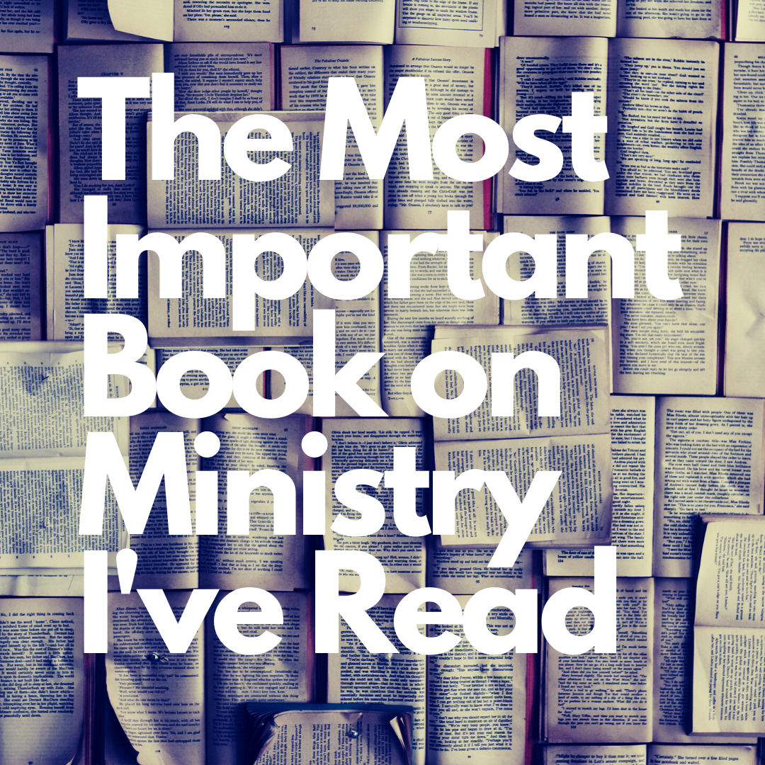 The Most Important Book on Ministry I've Read